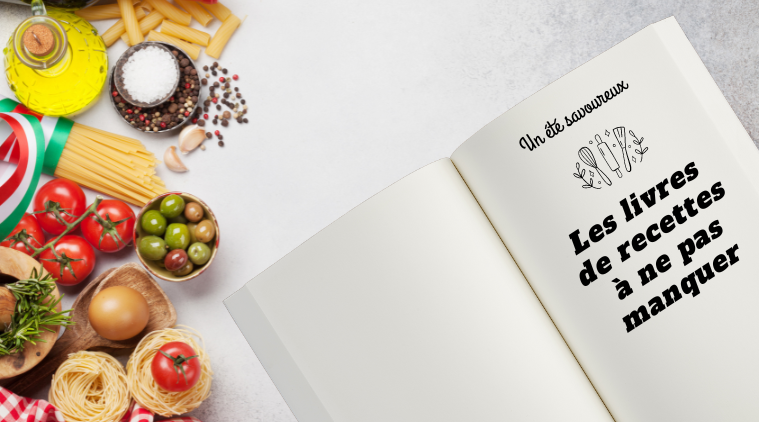 7 idées de livres de recettes pour vous régaler cet été